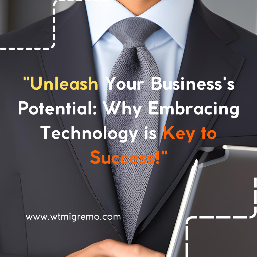 Why Leveraging Technology is a Must - WT Migremo Systems, Inc.