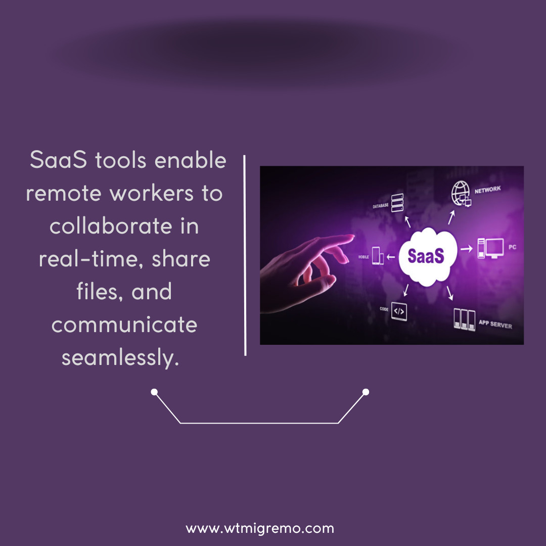 5 Benefits of SaaS for Remote Teams - WT Migremo Systems, Inc.